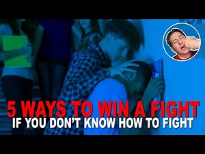 5 Ways to Win a Fight... If You Don't Know How to Fight