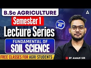 B.Sc Agriculture Semester 1 Lecture | Fundamental of Soil Science #1 @AgriEntranceBScExamsAdda247