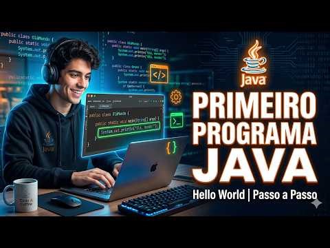 Criando Seu Primeiro Programa em Java