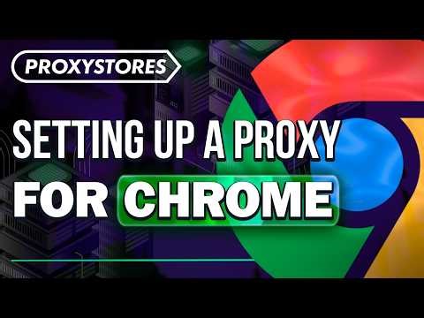 Guide How to Setup a Proxy in Google Chrome | ProxyStores