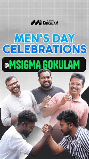 19th November - Men’s Day. At MSIGMA Gokulam, we honour the men who learn, lead, guide, and inspire. Your resilience drives our community forward. 💙✨ | Msigma Gokulam