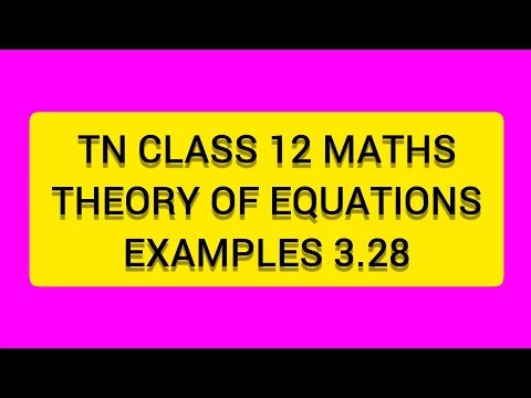 TN CLASS 12 MATHS THEORY OF EQUATIONS EXAMPLES 3.28