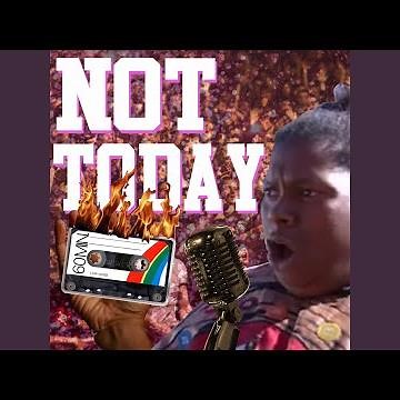 Not Today (The Building is On Fire)