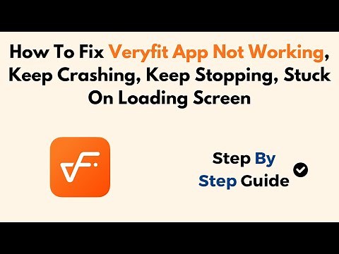 How To Fix Veryfit App Not Working, Keep Crashing, Keep Stopping, Stuck On Loading Screen