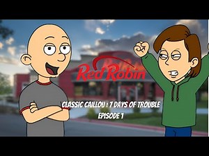 Classic Caillou’s Crazy Antics at Red Robin | Grounded | 7 Days of Trouble (Episode 1)