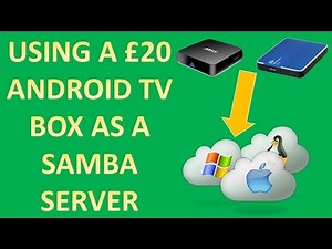 Using a £20 / $30 Android TV box as a Samba File Sharing / Media Server. Tutorial 2018