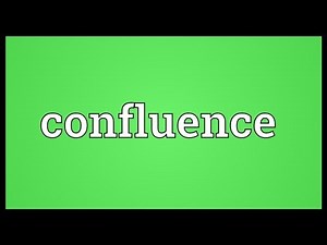 Confluence Meaning