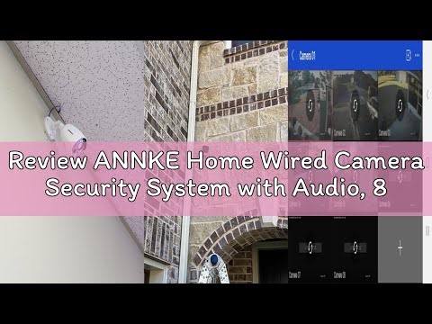 Review ANNKE Home Wired Camera Security System with Audio, 8CH 3K Lite H.265+ AI DVR with 1 TB Hard
