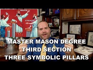 Master Mason Degree - Third Section - Three Symbolic Pillars
