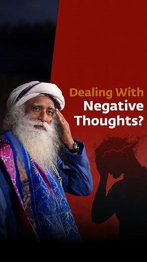 Sadhguru | Dealing With Negative Thoughts? “Don’t try to stop negative thoughts because there is no such thing as negative and positive thought. If... | Instagram