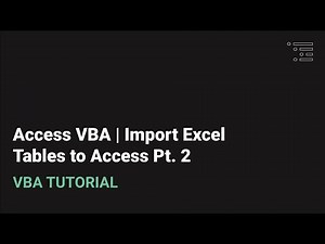 Access VBA | Import Excel Tables to Access Pt. 2