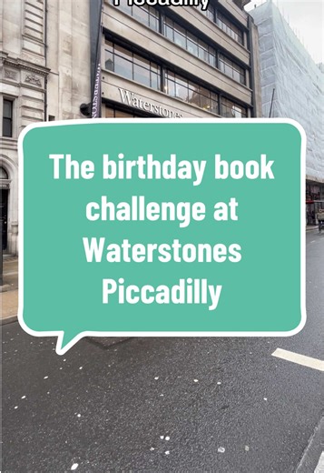 Birthday Book Challenge at Waterstones Piccadilly