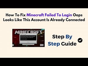 How To Fix Minecraft Failed To Login Oops Looks Like This Account Is Already Connected