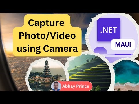 How to Capture Photo and Video using Camera in .NET MAUI by Abhay Prince