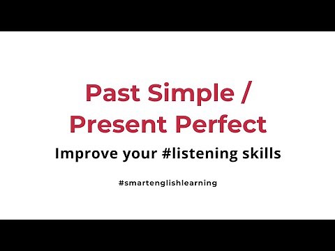 Listening Skills in English 3: Past SIMPLE and Present PERFECT