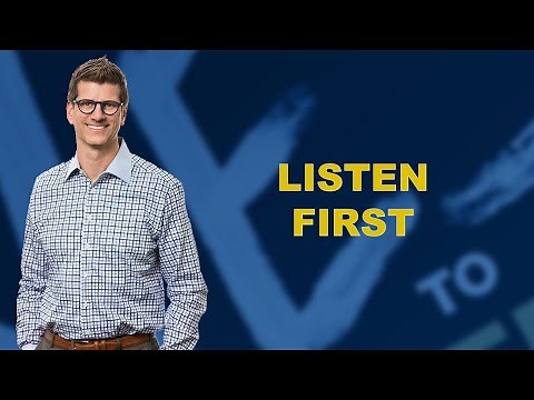 Listen First