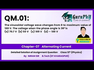 Ch07QM01 Alternating Current (MCQ Assignment) Solution