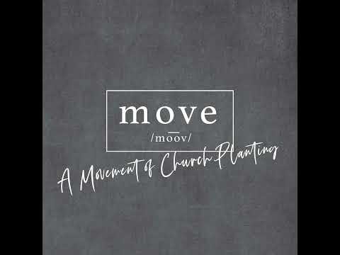 Move - Part 11: A Movement of Church Planting