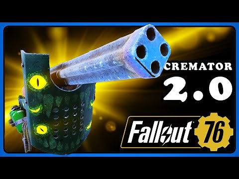 Fallout 76: Cremator 2.0 Guide - Unlock The Power - Best Mods and Legendary.