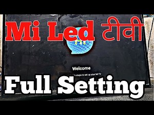 Mi TV Full Setting|Xiaomi TV Full Setup|Mi TV All Setting