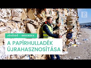 Papírhulladék újrahasznosítás egy papírgyár bemutatásával - Jövő idő | Greendex