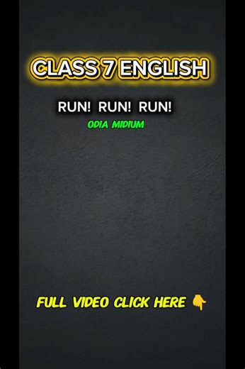 RUN! RUN! RUN! | Class 7 English | Chapter 1 | Odia midium