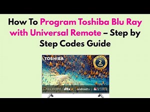 How to Program Toshiba Blu Ray with Universal Remote – Step by Step Codes Guide
