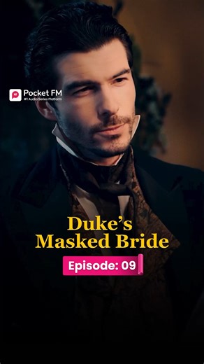 The Duke's Masked Bride | Ep.9 | Full Series | Pocket FM Download Pocket FM App to Listen Full Series: https://click.pocketfm.in/2IE7/v04nnh97 📲Stay updated and never miss a story!🚀 Episode 1 is live – Watch now!:- https://www.facebook.com/share/r/1AGEiifgzD/ #pocketfm #pocketfmdrama #DMB #drama #Betrayed #FamilyConflict #DramaSeries #dramatic #FamilySecrets #audioseries #foryou #foryoupage #foryou #foryoupage #viralreels #foryoupagereels #usa #TDMWL02 | Pocket FM Drama Hub