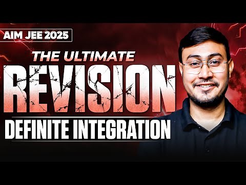 Definite Integration : The ULTIMATE REVISION Series - JEE Main + Advanced 2025 | JEEfinity