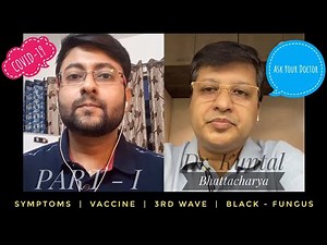 Part-I | Covid 19 Pandemic | Interview - Dr. Kuntal Bhattacharya | Vaccine, 3rd wave, Black fungus |