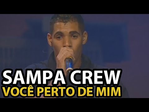 SAMPA CREW - VOCÊ PERTO DE MIM (DVD 21 ANOS DE BALADA)[HD]