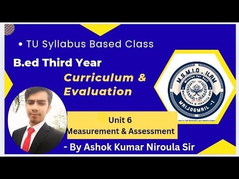 Curriculum & Evaluation | Unit 6 | Measurement & Assessment | B.Ed Third Year | Com | मुल्यांकन मापन