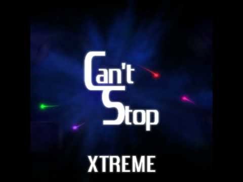 XTREME - Can't Stop
