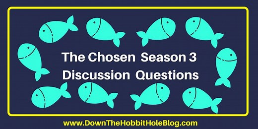 The Chosen Season 3 Discussion Questions and Review - Down The Hobbit Hole Blog