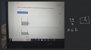Which container experiences highest liquid pressure at its bott... | Filo