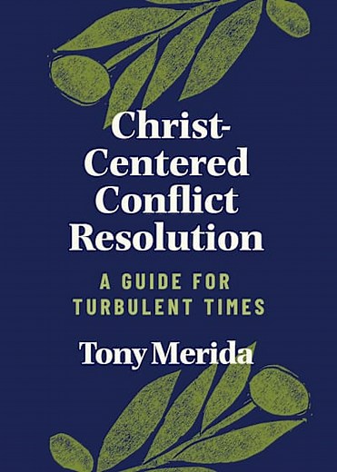 Christ-Centered Conflict Resolution | Lifeway