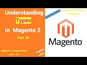 Type In Magento2 | Part - 36 | Magento 2 Tutorial For Beginners | Webdev Chandra | English | 2023