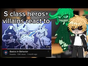 ||S-class hero’s+villains react to Basics in Behavior//video by me//enjoy||