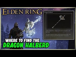 WHERE TO FIND THE DRAGON HALBERD AXE IN ELDEN RING - WEAPON LOCATION DRAGONKIN SOLDIER SIOFRA RIVER