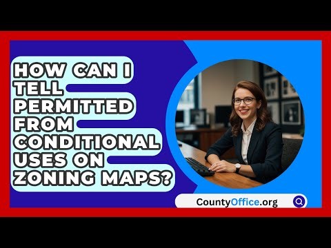 How Can I Tell Permitted From Conditional Uses On Zoning Maps? - CountyOffice.org