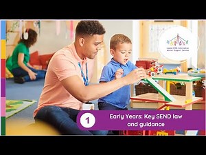 EYFS 1: Early Years Key SEND Law and Guidance
