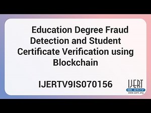 Education Degree Fraud Detection and Student Certificate Verification using Blockchain