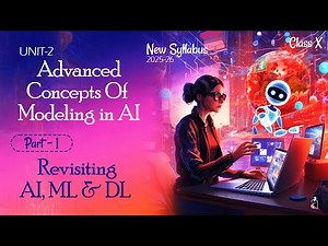 Class 10th AI - 417 | Unit -2 | Advanced Concepts of Modeling in AI | Part -1| New Syllabus 2025-26