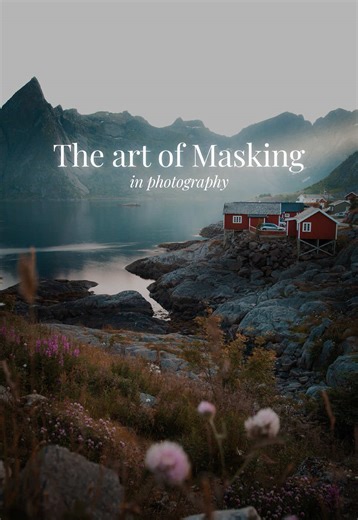Mastering the Art of Masking in Photography