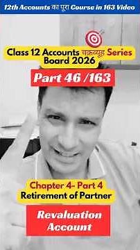 Part 46 /163 Retirement of Partner | Revaluation A/C | Class 12 Accounts Board 2026