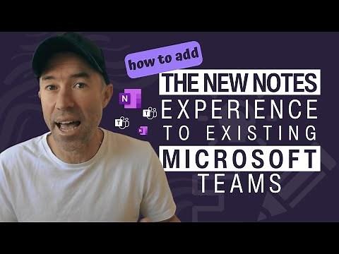 How to add the new Notes experience to existing Microsoft Teams and Channels