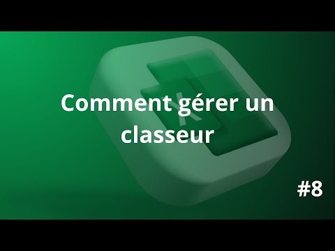 #8 - FORMATION EXCEL - LA GESTION DU CLASSEUR
