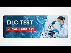 DLC Test (Differential Leukocyte Count)-Clinical Pathology
