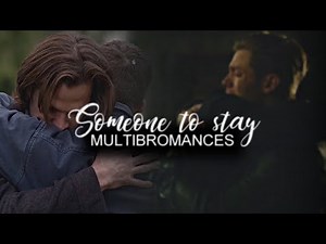 multibromances || someone to stay. [w/ monika]