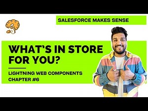 What's in store for you? | Chapter 6 | Lightning Web Components